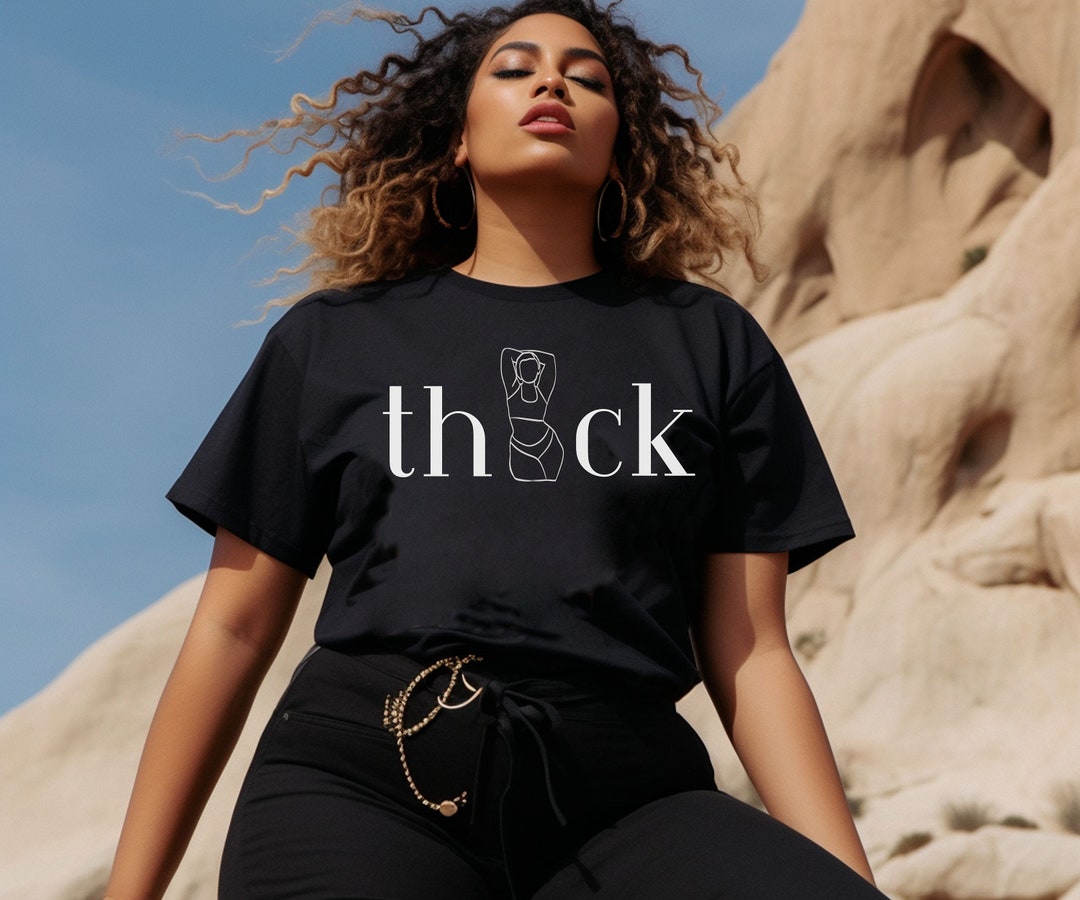 Thick T-shirt, Thick Thighs Shirt, Curvy Womens Shirt, Plus Size Womens ...