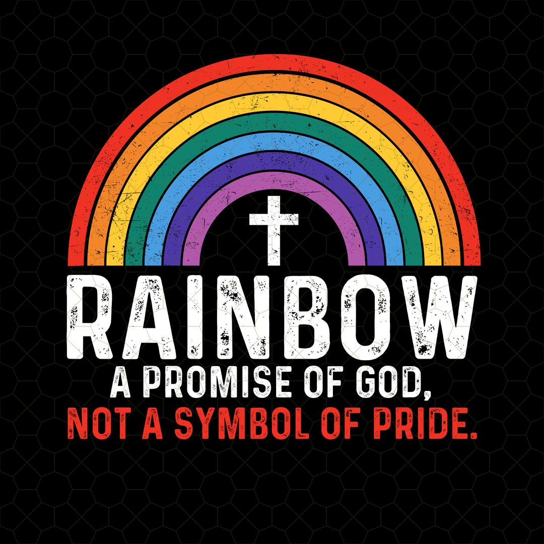 Rainbow A Promise of God Not A Symbol of Pride Png, With Cross, Pride ...