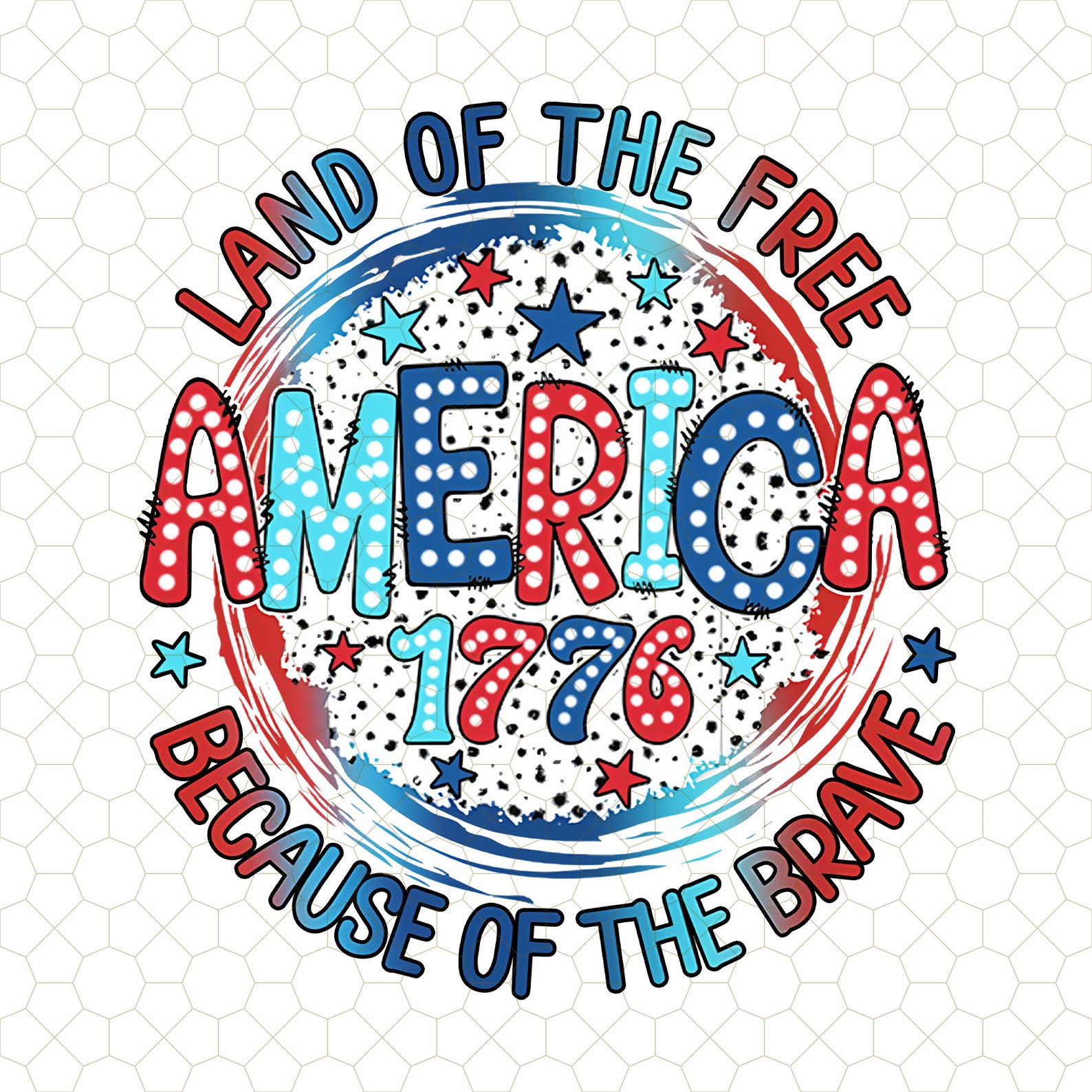 Land of the Free Because of the Brave America 1776 Png, Fourth of July ...