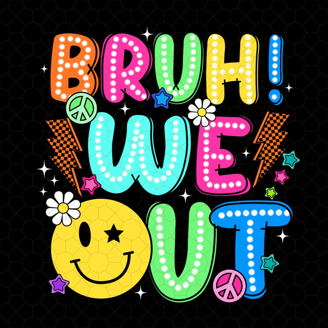 Bruh We Out Teachers Png, Bruh We Out Png, Bruh Teacher Png, Summer ...