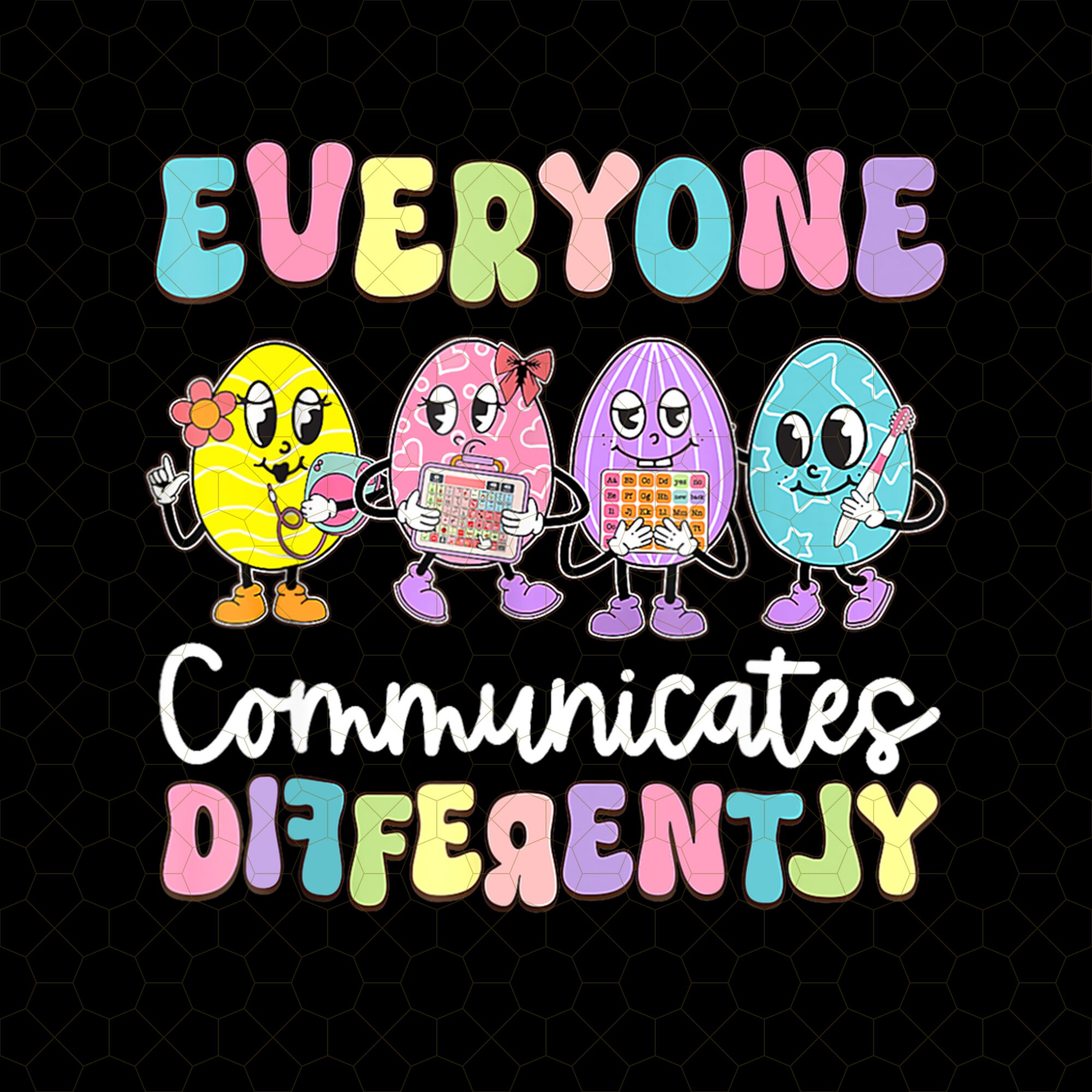 Everyone Communicates Differently Autism Easter Day Eggs Png, Easter ...