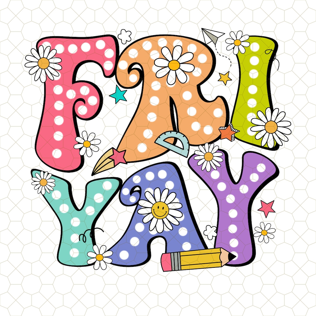 Friday Png, Happy Friyay Png, Funny Teacher Png, Fri-yay Png, Teacher ...