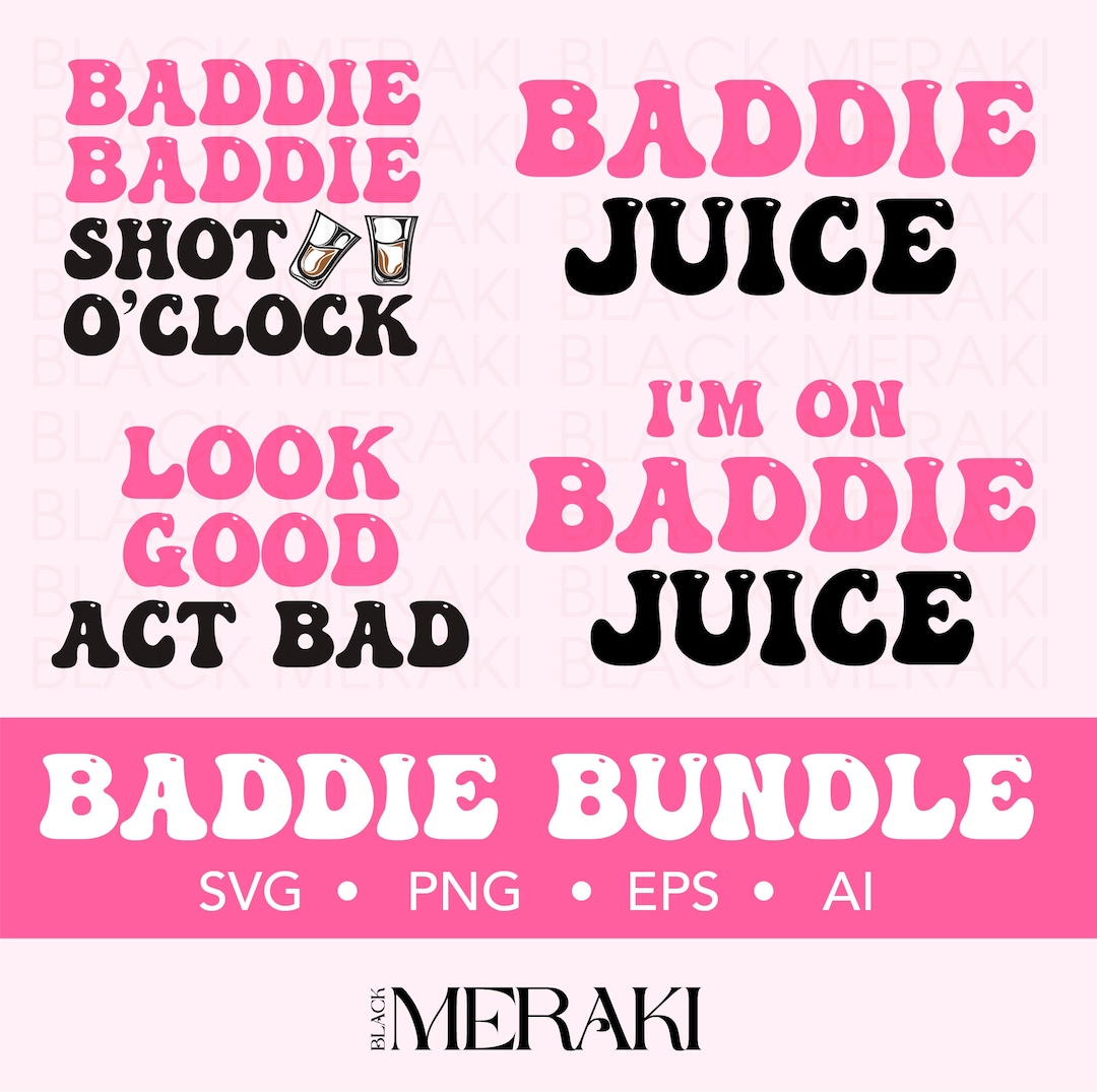 Baddie Baddie Design Bundle - Instant Digital Download - Svg, Eps, Ai ...