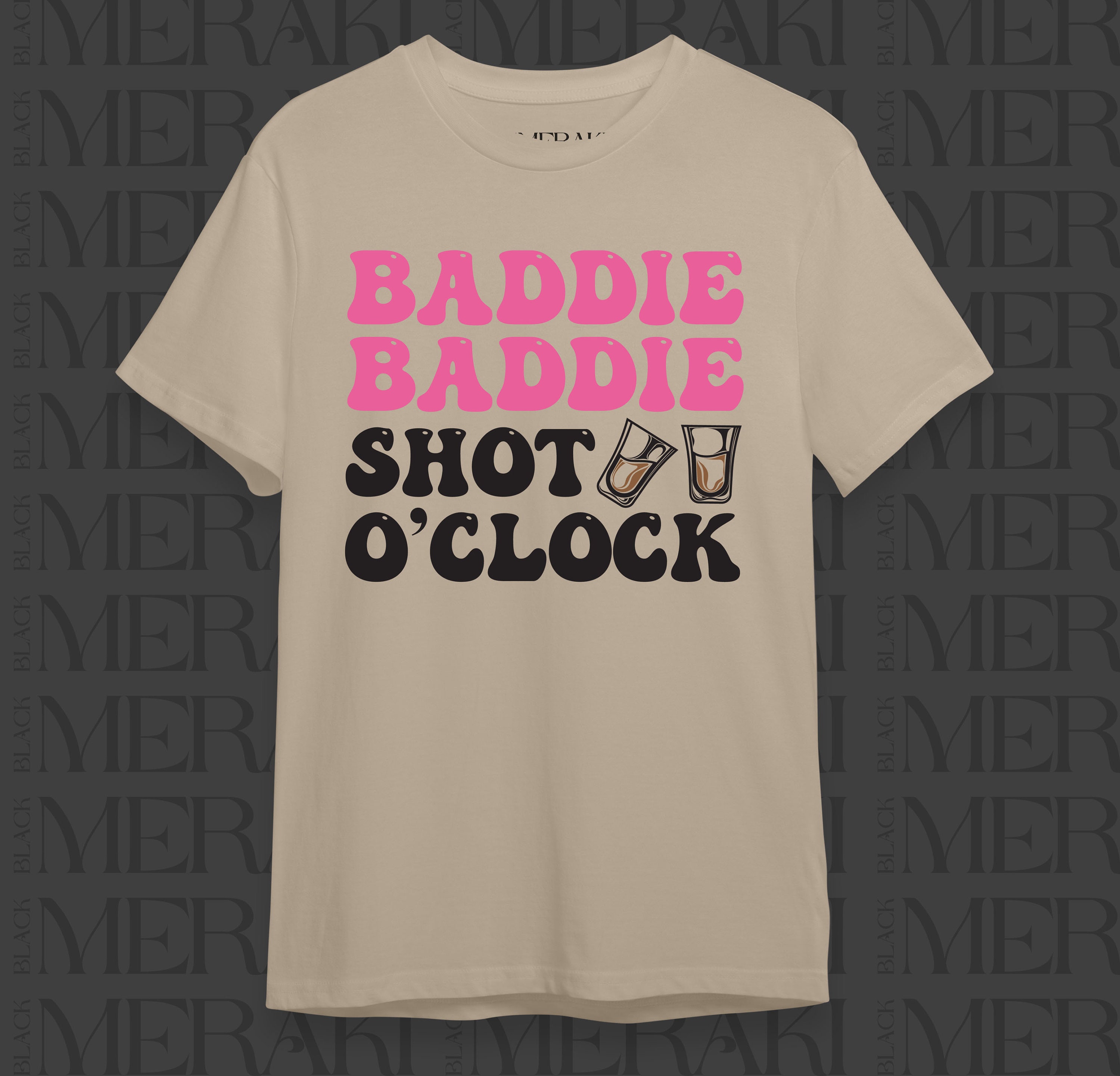 Baddie Baddie Shot O'clock Graphic T Shirt, Baddies, Drinking T Shirts ...