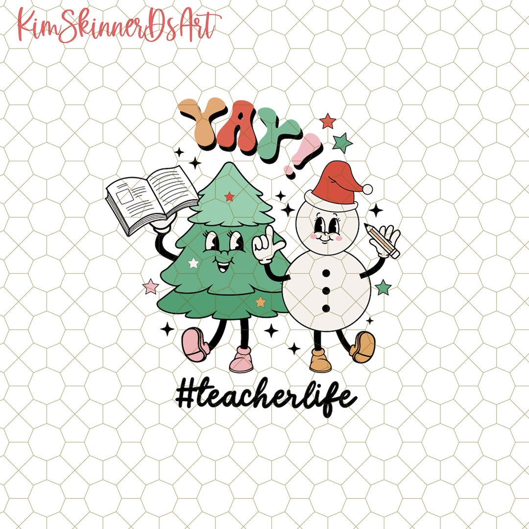Teacher Christmas Png Yay Teacher Life Christmas Png Cute - Etsy