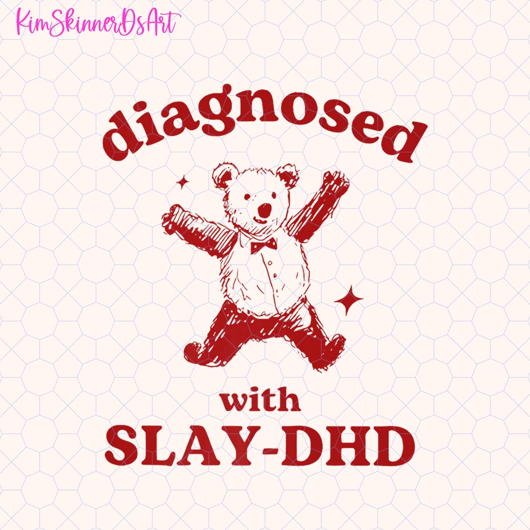 Diagnosed With Slay DHD Png, Mental Health Awareness Png, Inclusion ...