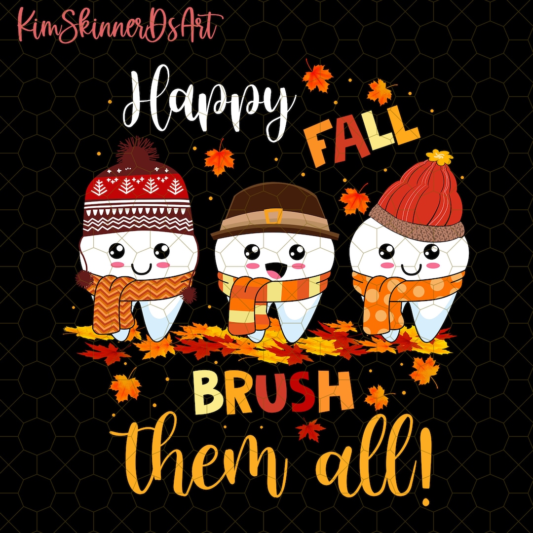 Happy Fall Brush Them All Png, Fall Dentist Png, Dentist Thanksgiving ...