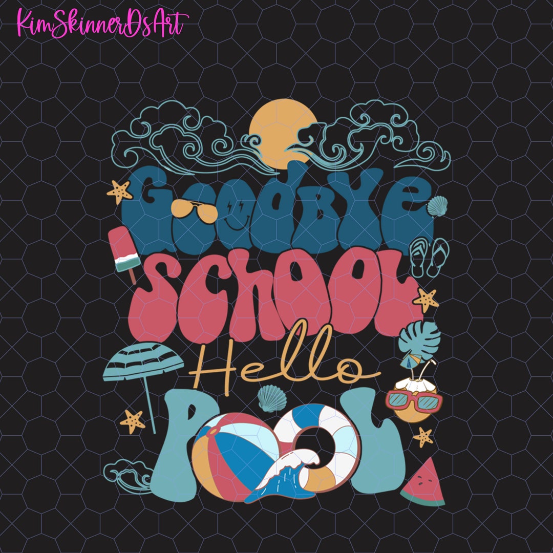 Goodbye School Hello Pool Png, Retro Groovy Summer Break Png, School's ...