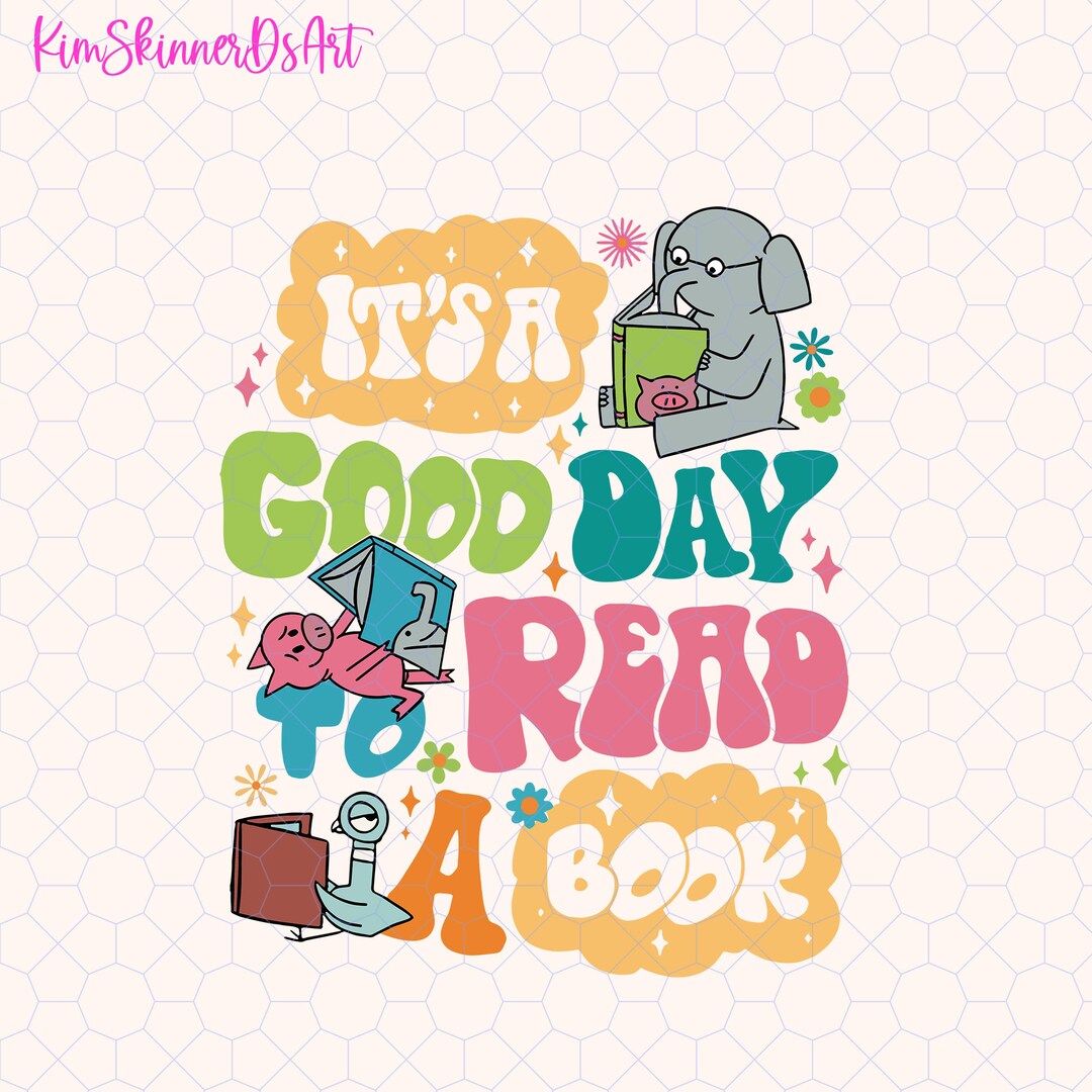 It's A Good Day to Read A Book Png, Elephant Read More Books Png ...