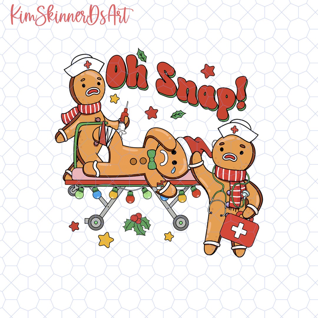 Oh Snap Nurse Christmas Png, Cute Gingerbread Nurse Png,funny Nurse ...