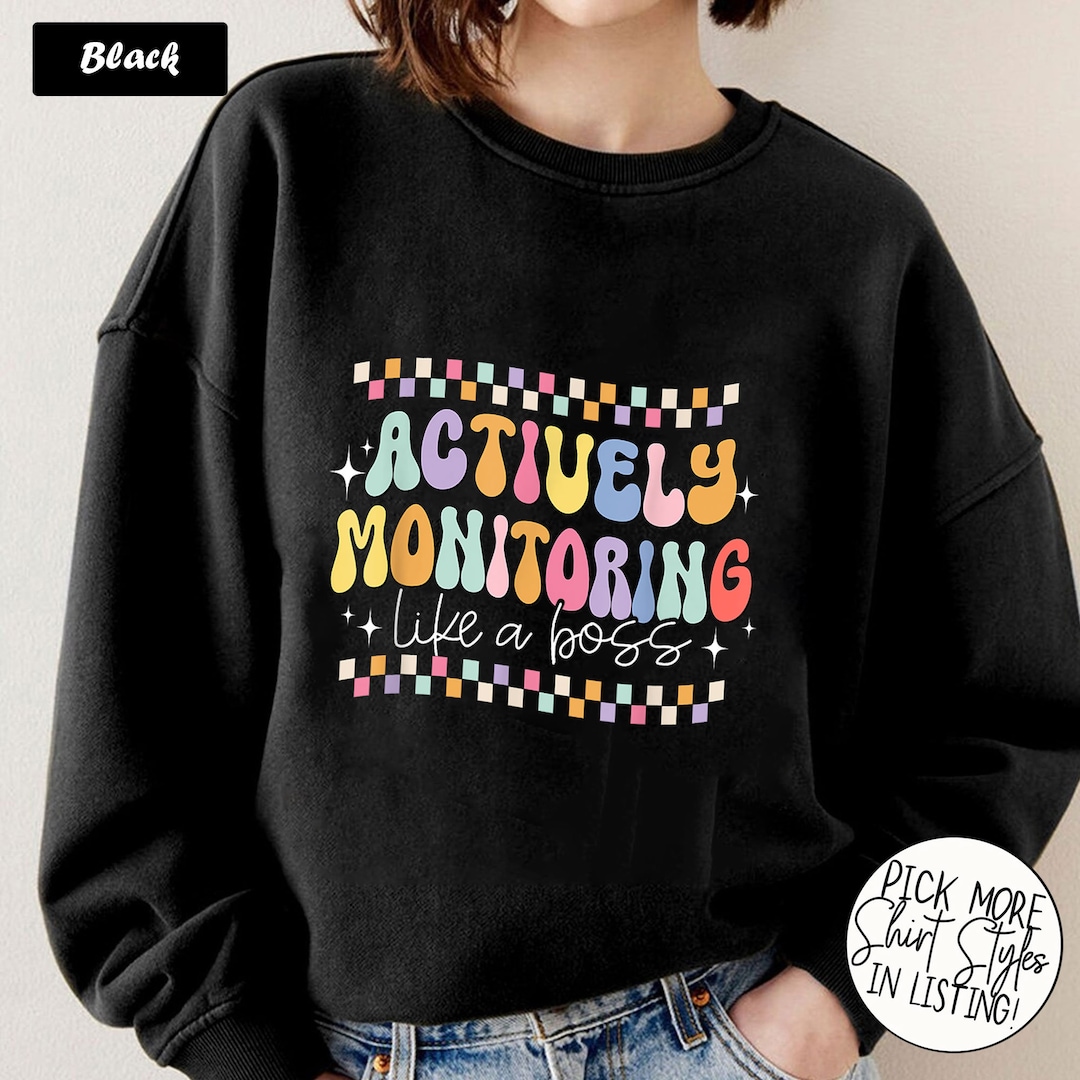 Actively Monitoring Like A Boss Test Day Shirt, Teacher Shirt Test Day ...