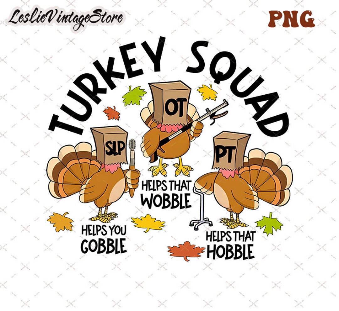 Turkey Squad OT PT SLP Therapy Shirt Turkey Thanksgiving Png Thankful ...