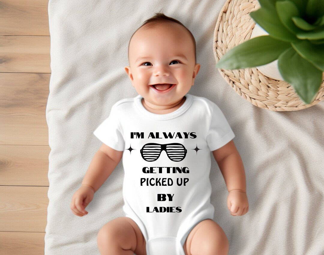 I'm Always Getting Picked up by Ladies Infant Bodysuit - Etsy