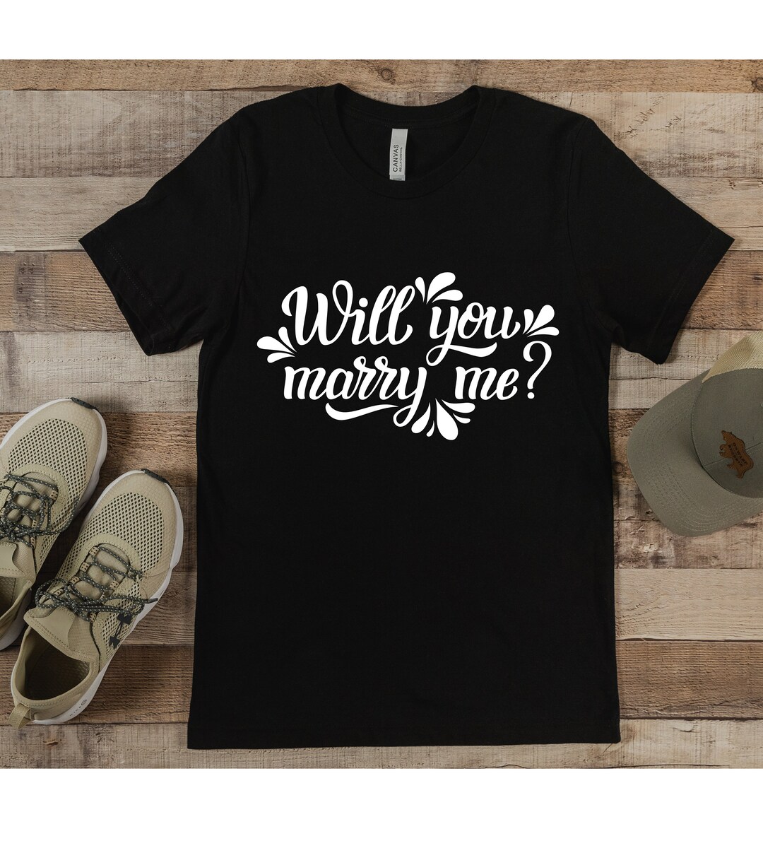 Will You Marry Me T-shirt, - Etsy