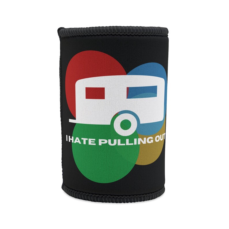 I Hate Pulling Out Beer/beverage Can Cooler Camping and Caravan Humour ...