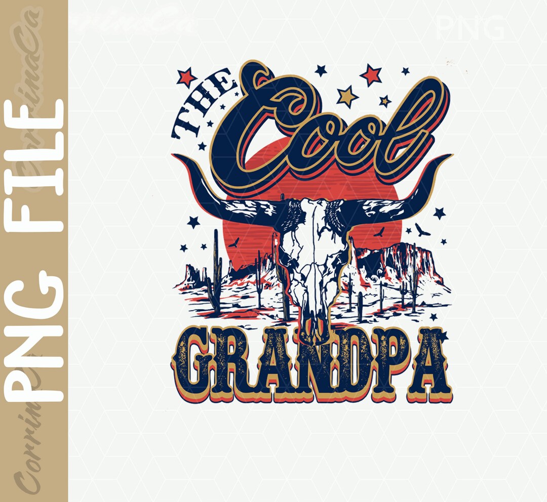 The Cool Grandpa Png, Western Grandpa Sublimation, Happy Fathers Day ...