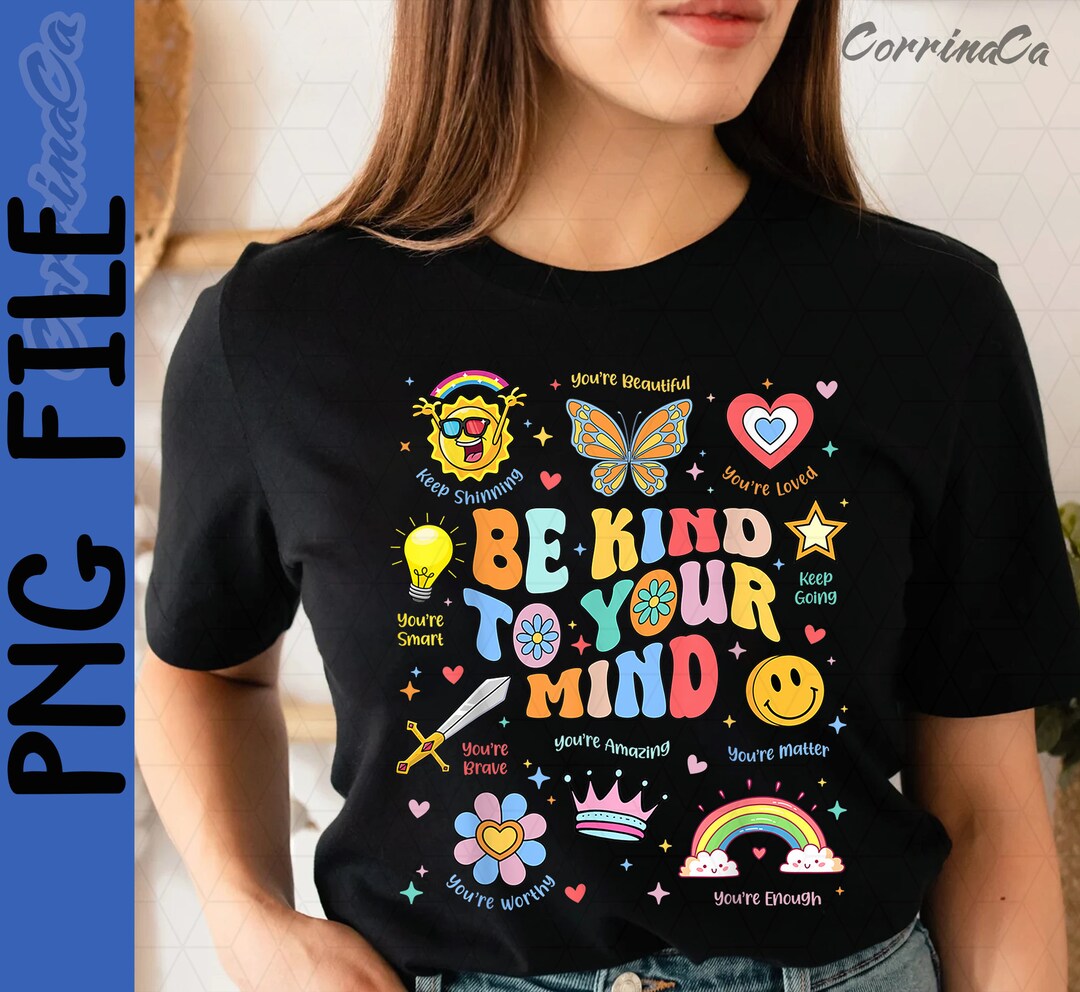 Be Kind to Your Mind PNG Digital File Sublimation Design Aesthetic ...