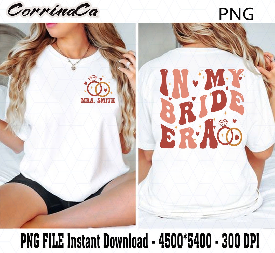 Personelized in My Bride Era Png, Bride Era Png, Marry,wed Gift for Her ...