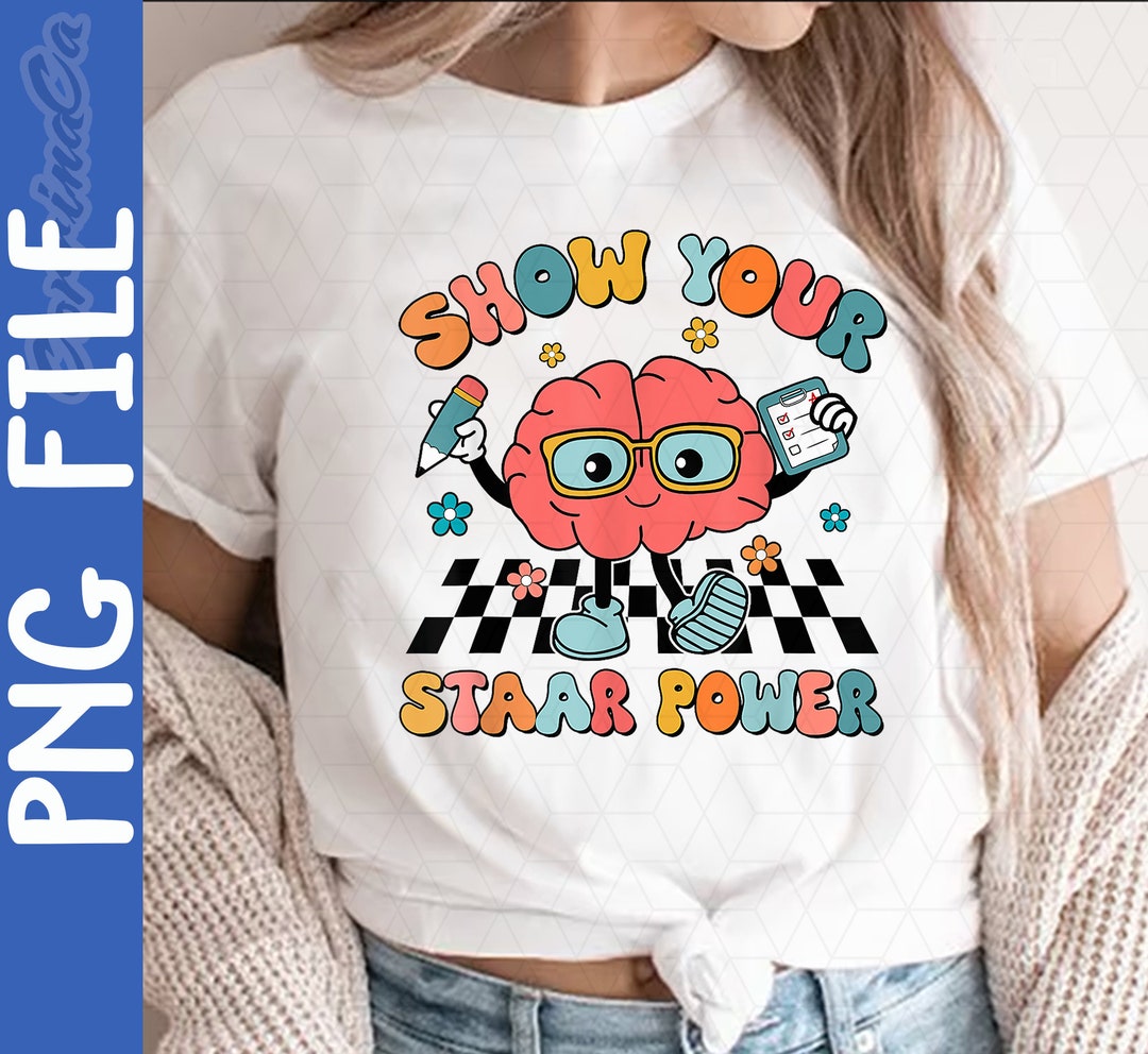 Show Your STAAR Power Png, Brain Teacher Testing Day Png, Teacher ...