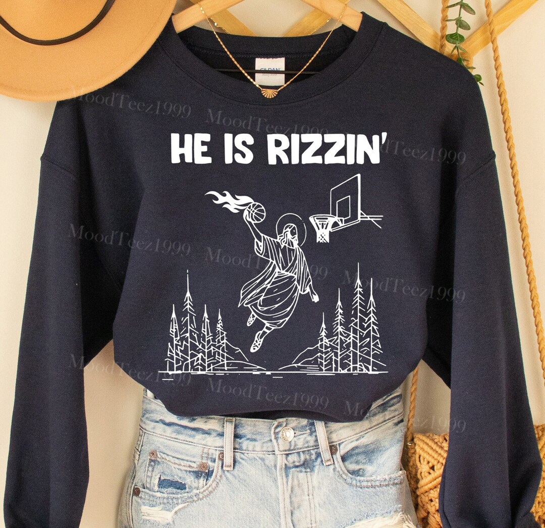 He is Rizzin' Sweatshirt, He is Rizzin', Funny Jesus Shirt, Humour ...