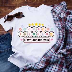 Overthinking is My Super Power Png, My Superpower Is, Inspirational Png ...
