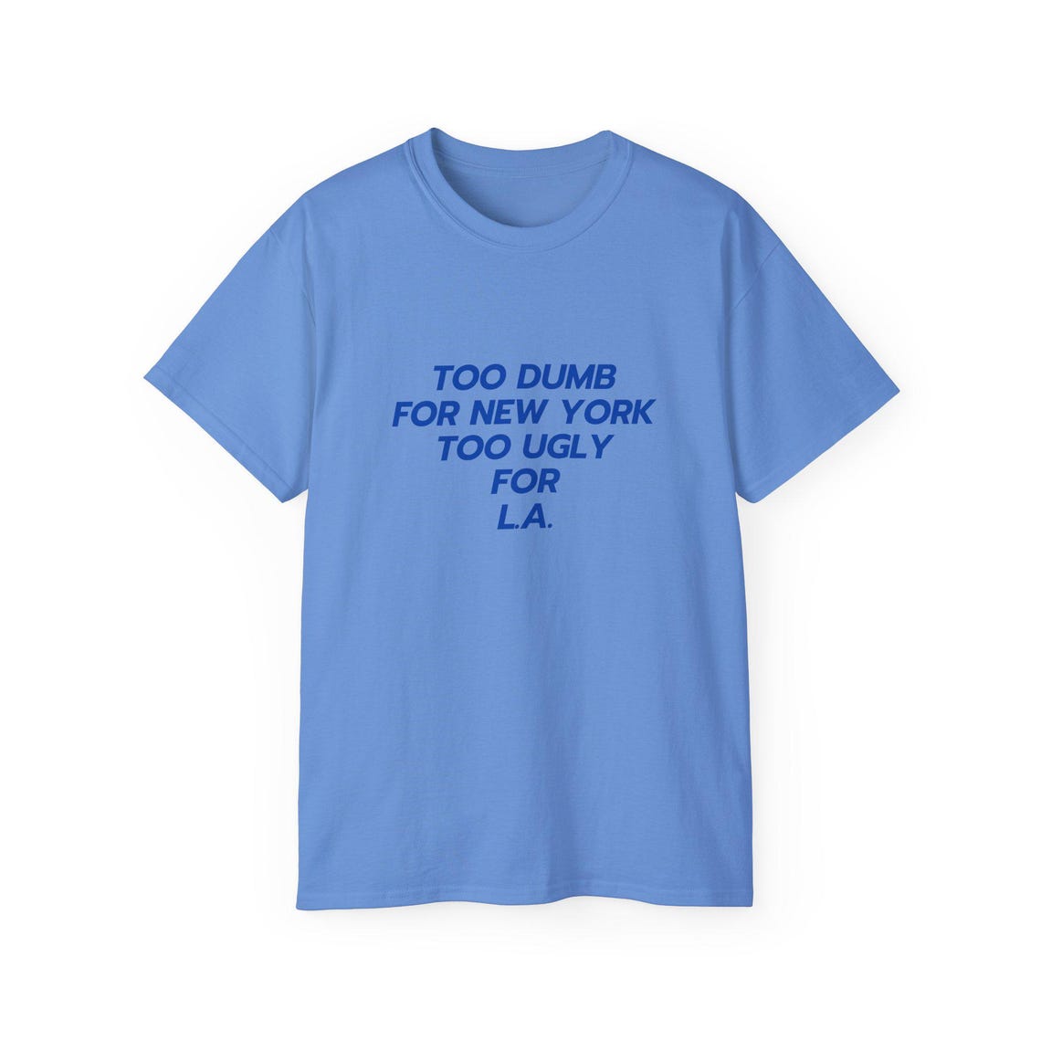 Too Dumb for New York Too Ugly for L.A T-shirt Funny Y2K Slogan Shirt ...