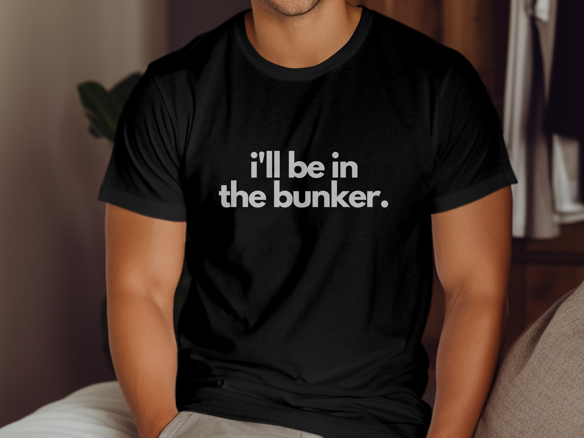 I'll Be in the Bunker T-shirt Funny Prepper Shirt Dad - Etsy