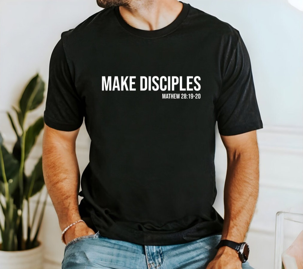 Make Disciples Christian T Shirt, Graphic Religious Tee, Mens Believer ...