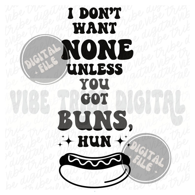 5 Retro Buns Hun PNG Files 300 DPI Don't Want None Unless You Got Buns ...