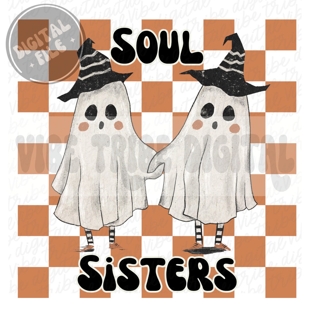 Soul Sisters Halloween Ghost PNG File 300 DPI Sibling Besties Afterlife ...