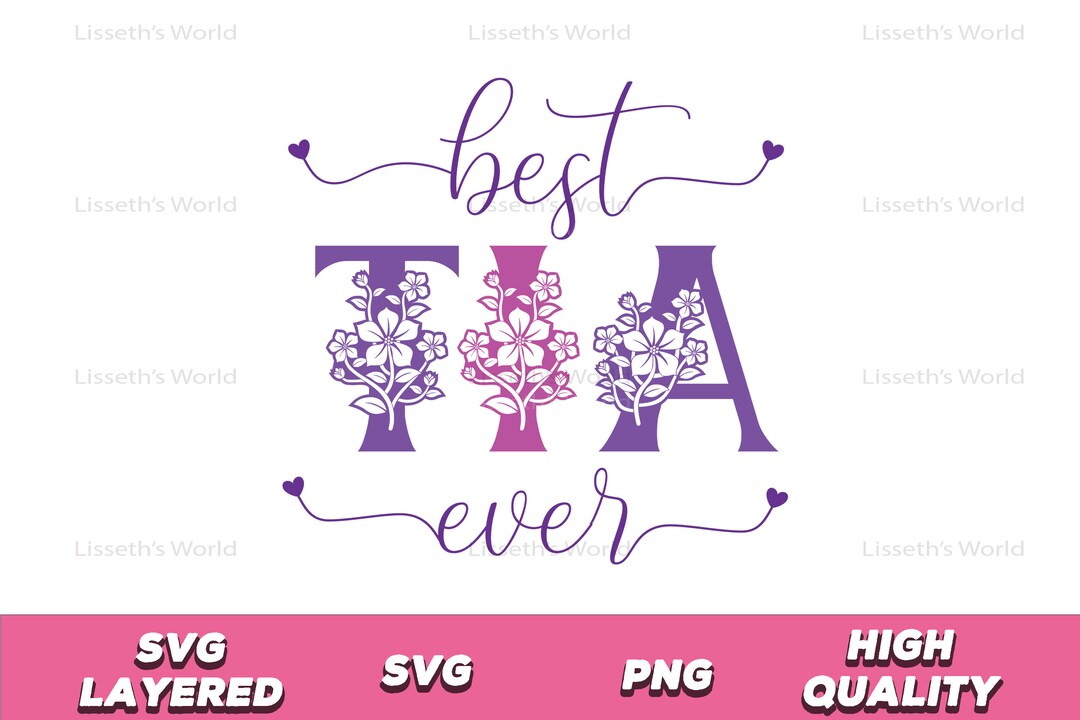 Best Tia Ever Svg,best Tia Ever Png,best Tia Ever Cut File,best Auntie ...