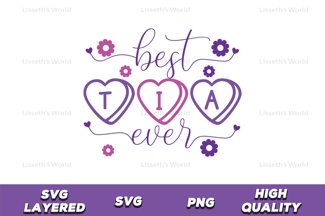 Best Tia Ever Svg,best Tia Ever Png,best Tia Ever With Daisy Flowers ...