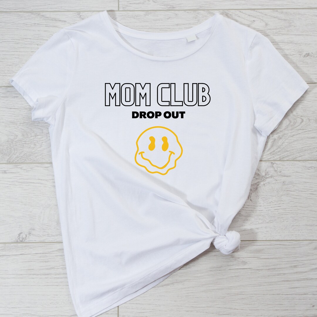 Mom Club Drop Out (3 Design) SVG,PNG - Etsy