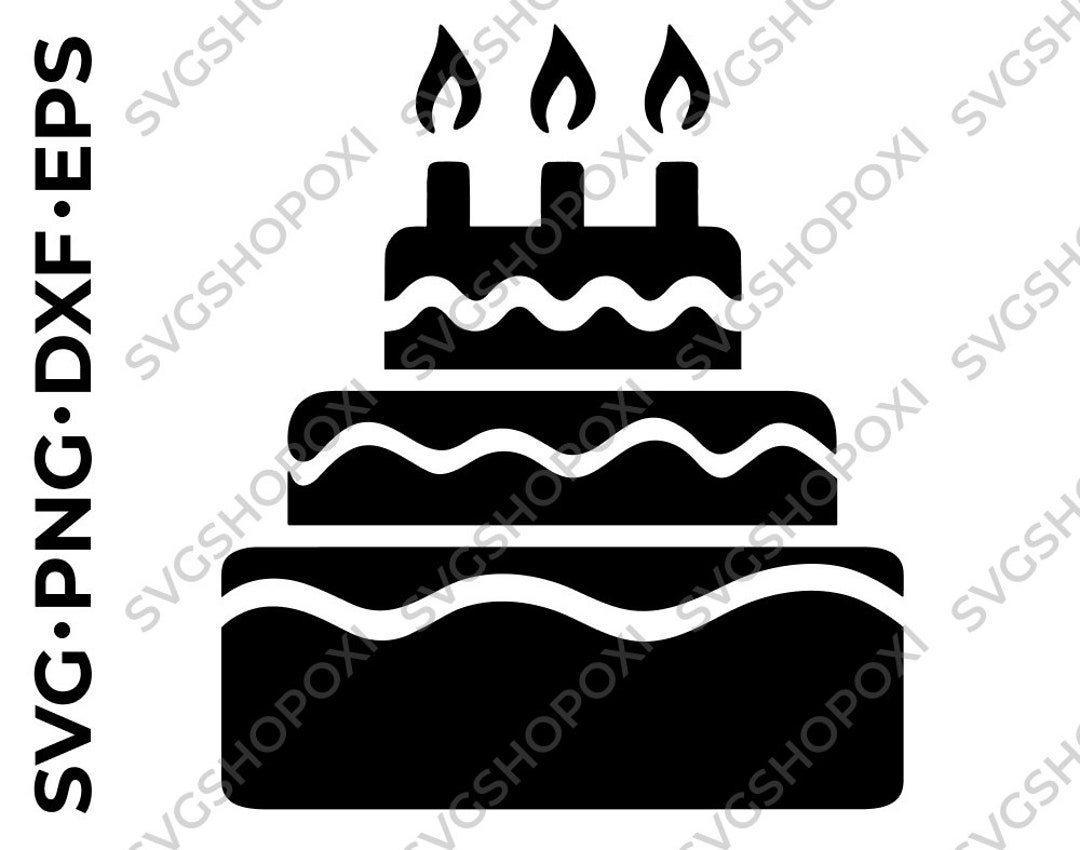 Birthday Cake / Svg, Png, Eps, Dxf / Layered, Cricut , Silhouette ...