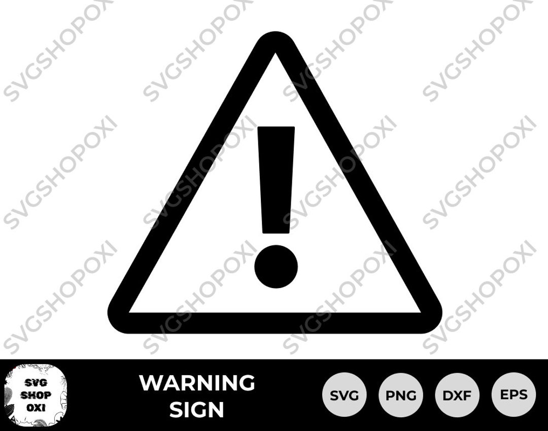Warning Sign / Svg Png Eps Dxf / Cricut Silhouette File - Etsy UK