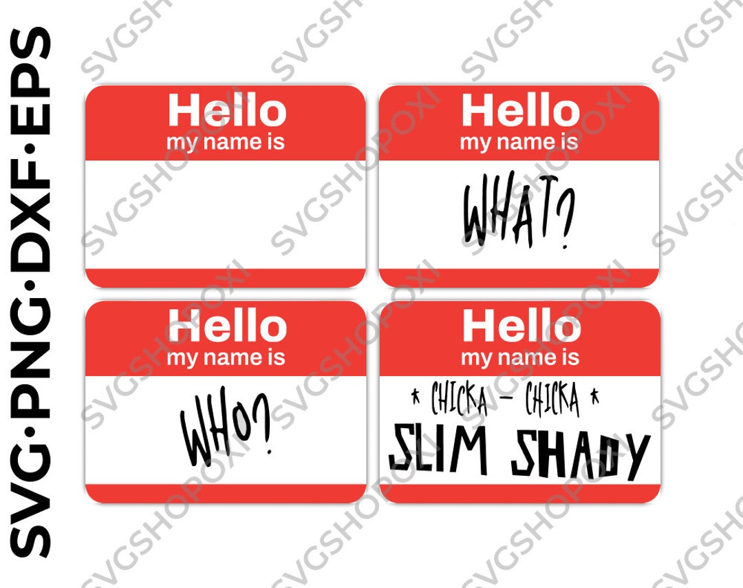 Hello My Name is Slim Shady / Svg, Png, Eps, Dxf / Cricut , Silhouette ...