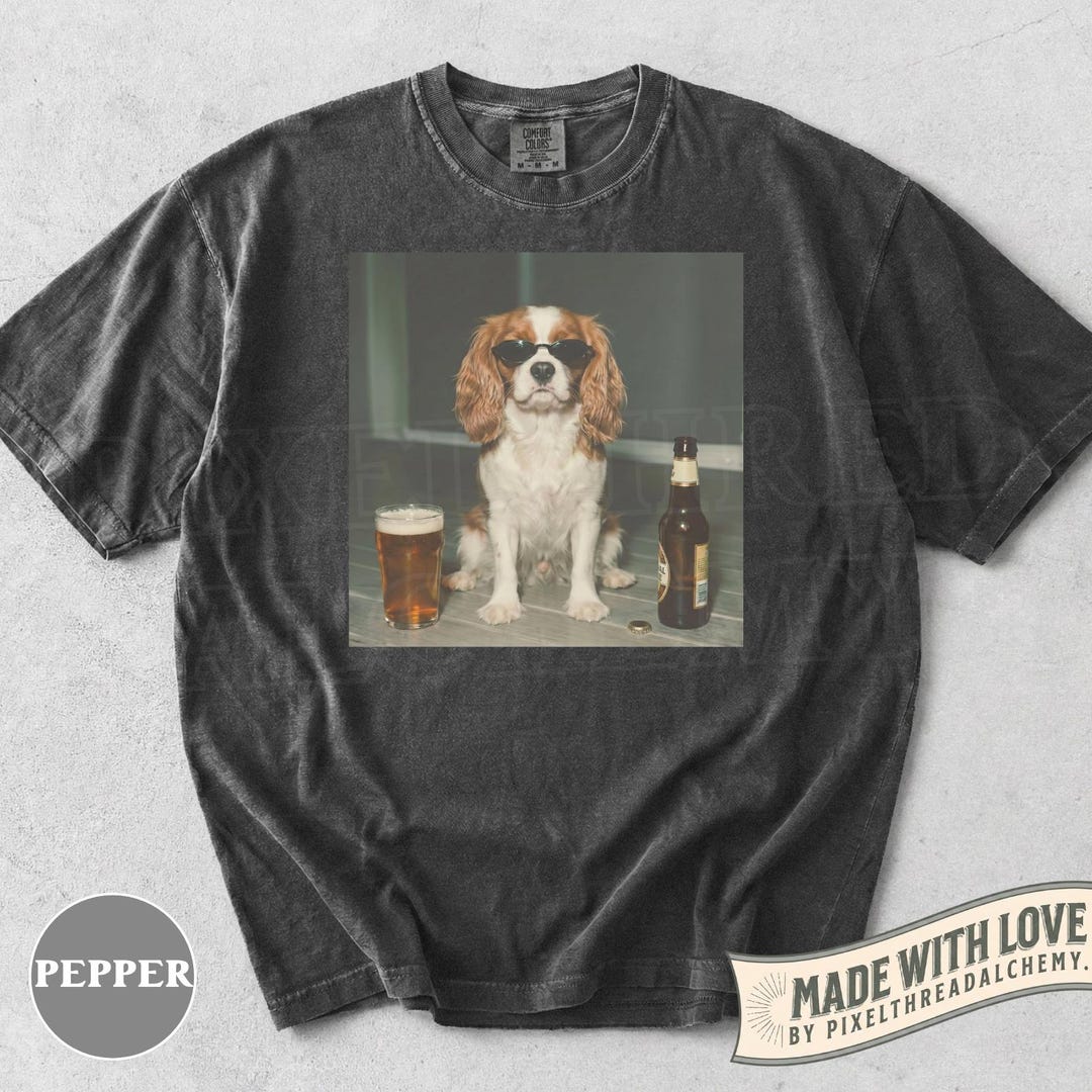 Funny Cavalier King Charles Drinking Beer Shirt, Silly Sarcastic ...