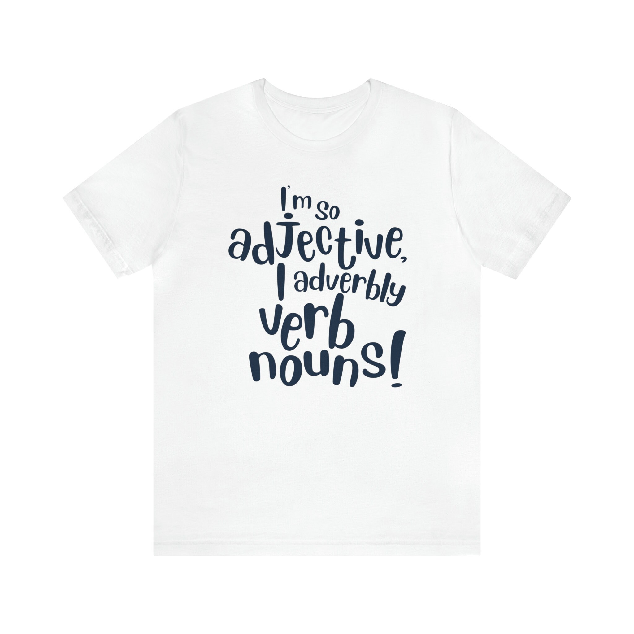 I'm so Adjective I Adverbly Verb Nouns Adult Cotton - Etsy