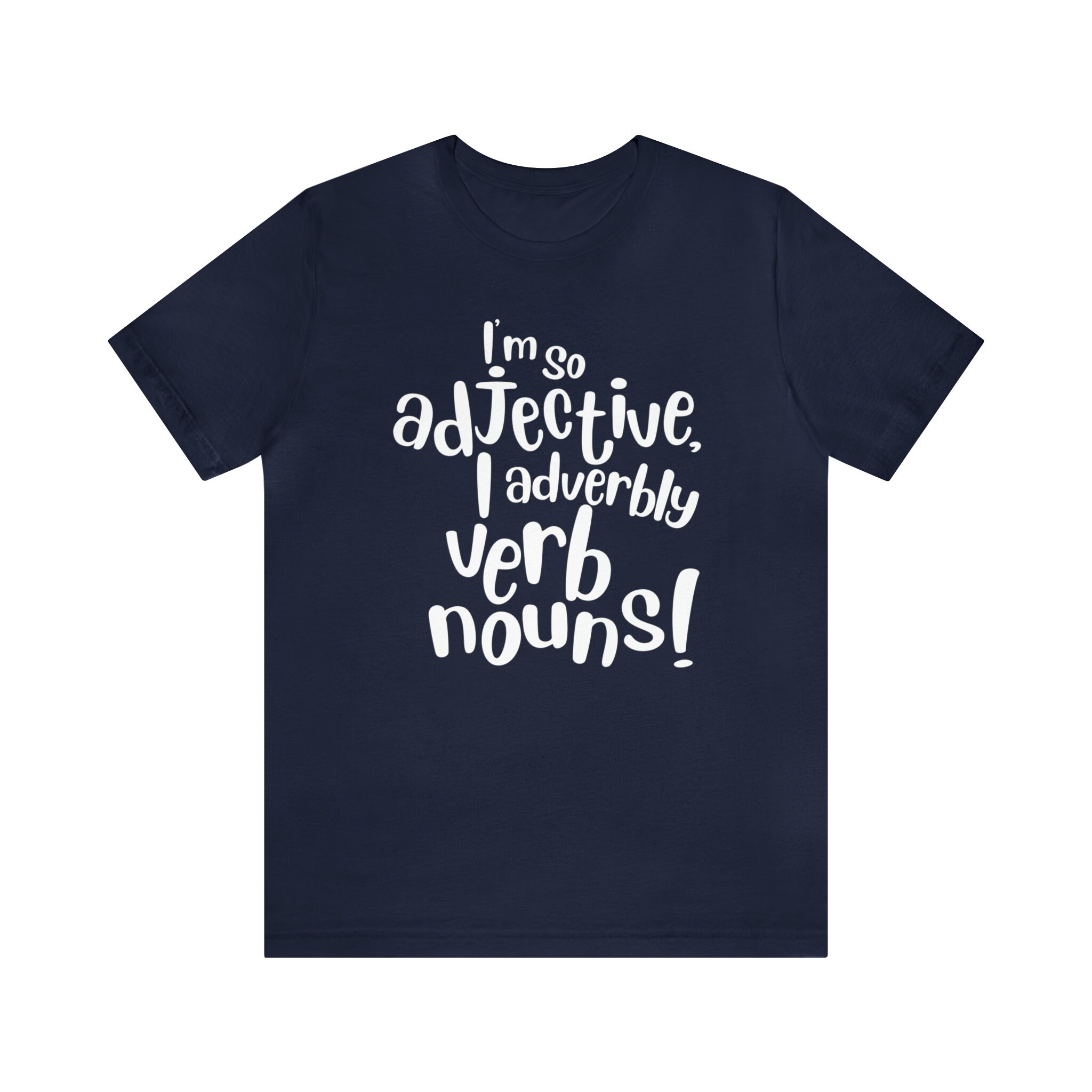 I'm so Adjective I Adverbly Verb Nouns Adult Cotton - Etsy