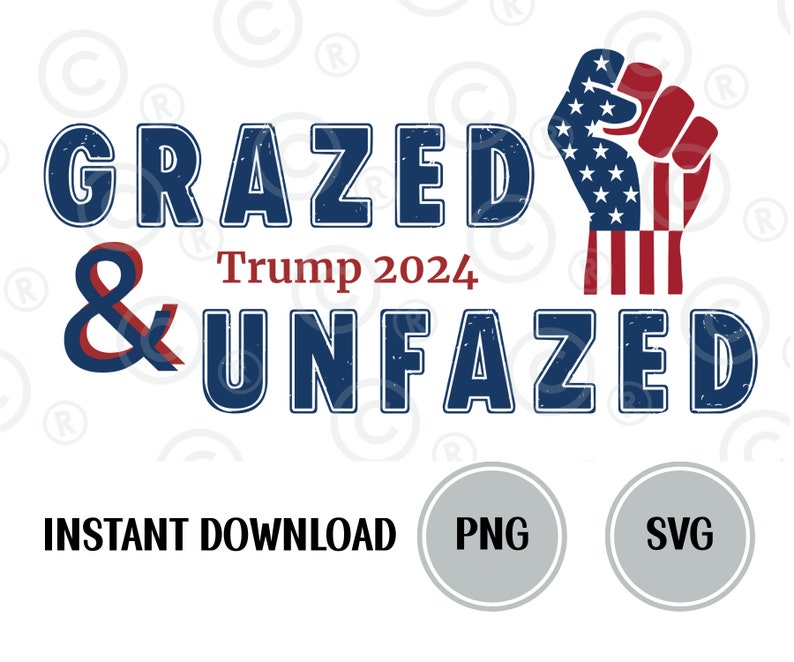 Grazed & Unfazed Trump Fist Assassination Attempt Png Svg Digital ...