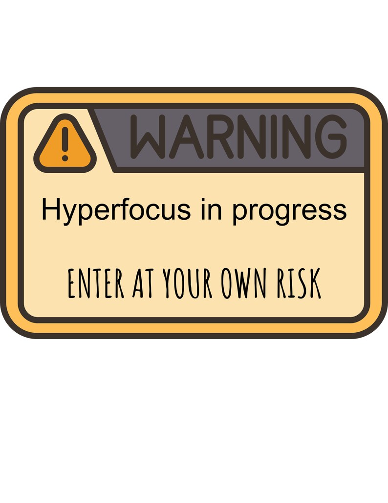 Printable Hyperfocus Warning Sign - Etsy