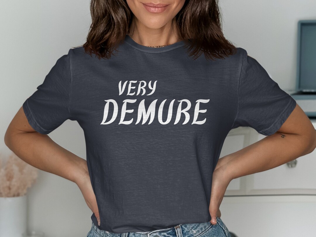 Very Demure Cutesy Mindful Trending Fun Meme Soft Shirt, Trendy Graphic ...
