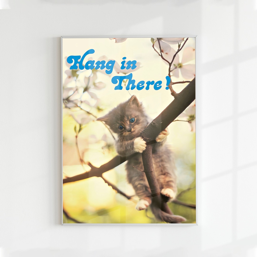 Hang in There Cat Poster Little Kitten Hang in There Cat Poster Wall ...