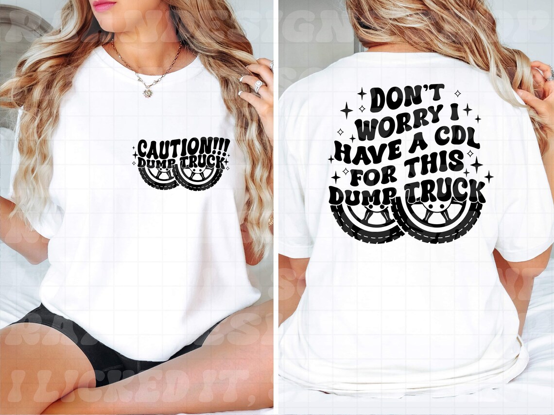 Don’t Worry I Have A CDL for This Dump Truck-png-digital-design-adult ...