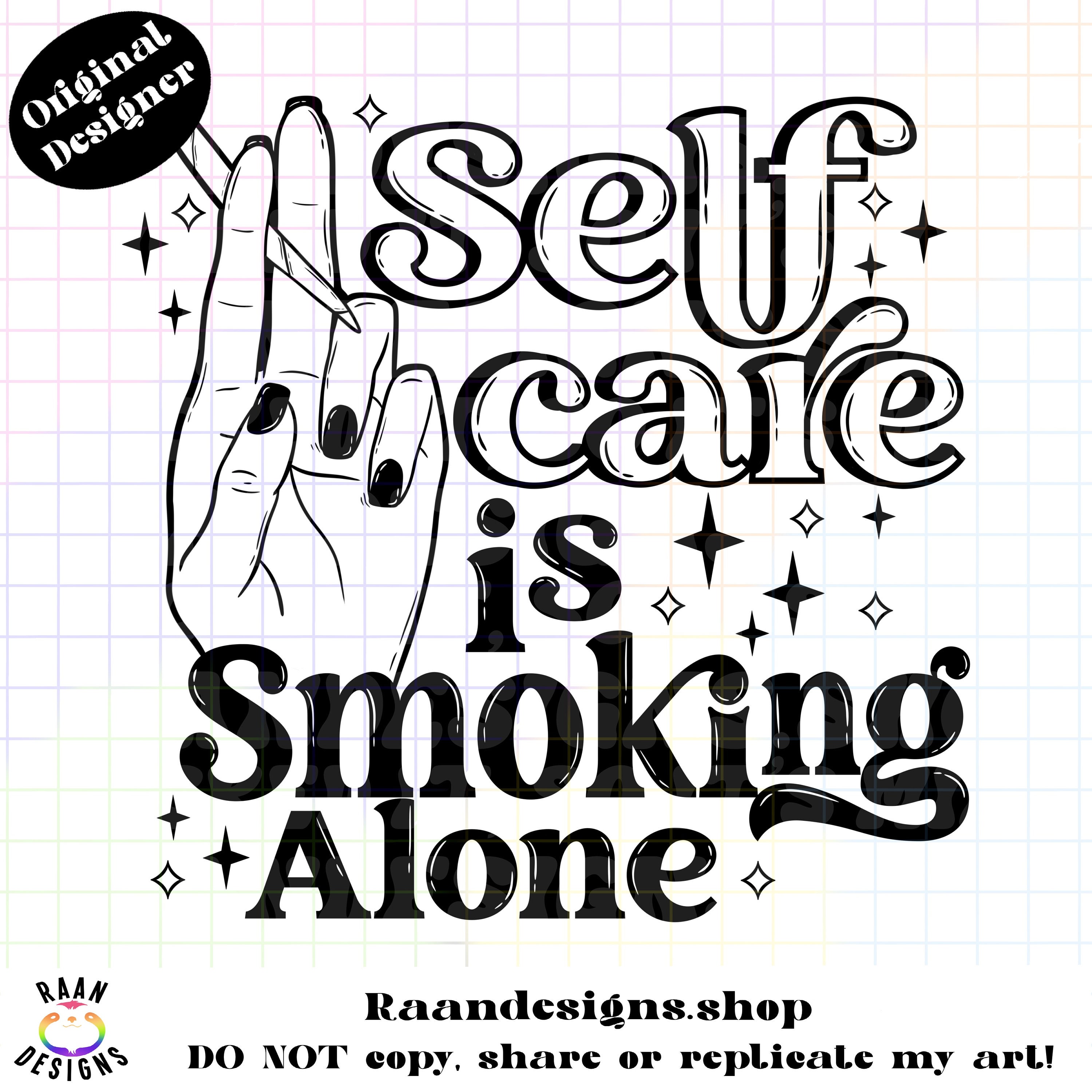Self Care is Smoking Alone-png-tshirt-design-digital-weed-leaves ...