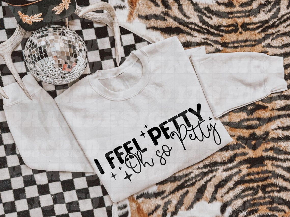 I Feel Petty-png-sassy Png-snarky Png-funny Png-trendy Png-sarcastic ...
