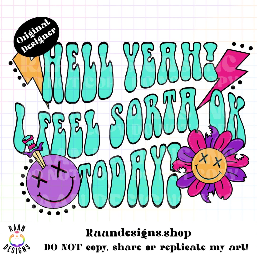 Hell Yeah I Feel Sorta OK Today - Etsy