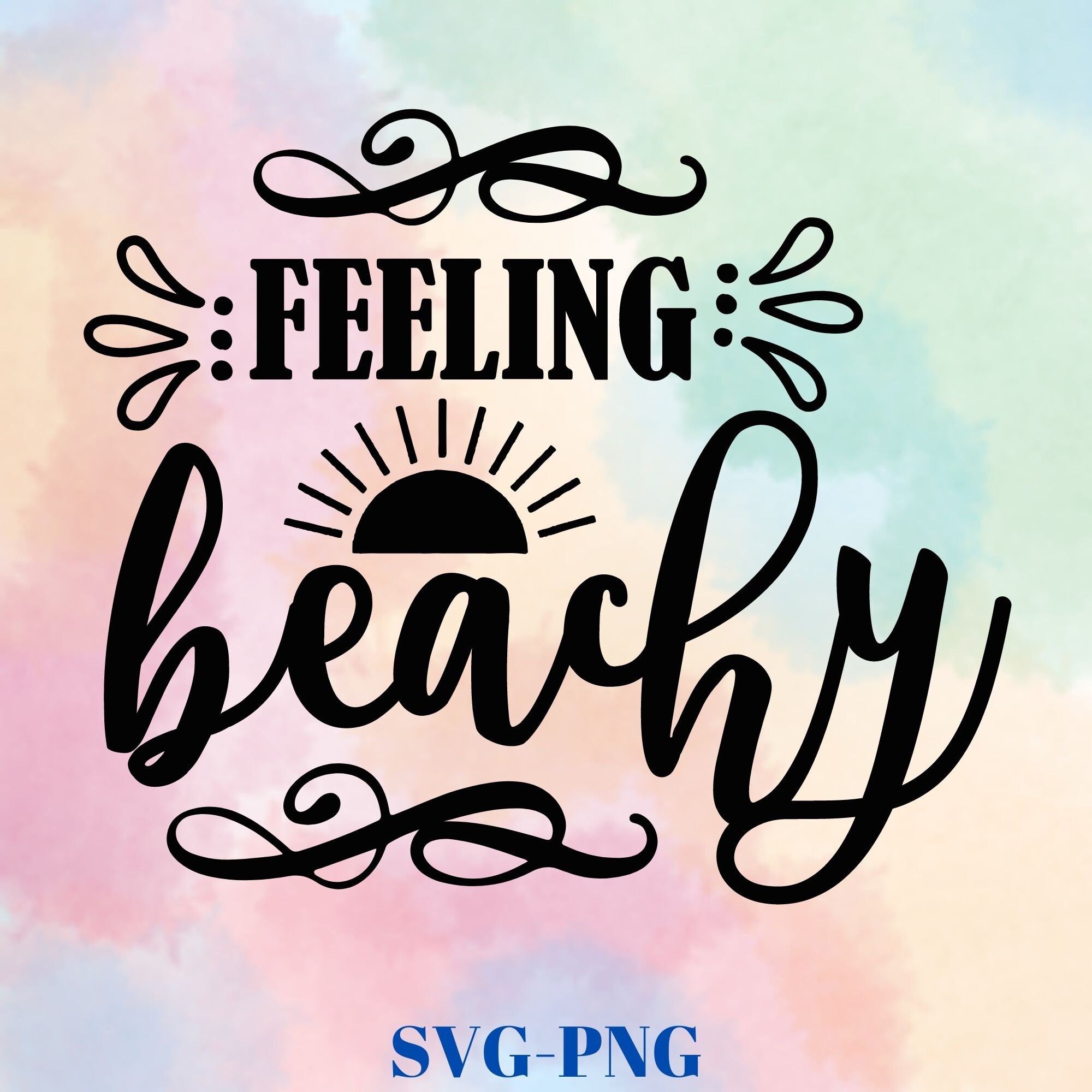 Feeling Beachy Svg, Beach Svg, Summer Svg, Vacation Svg, Beach Life Svg ...
