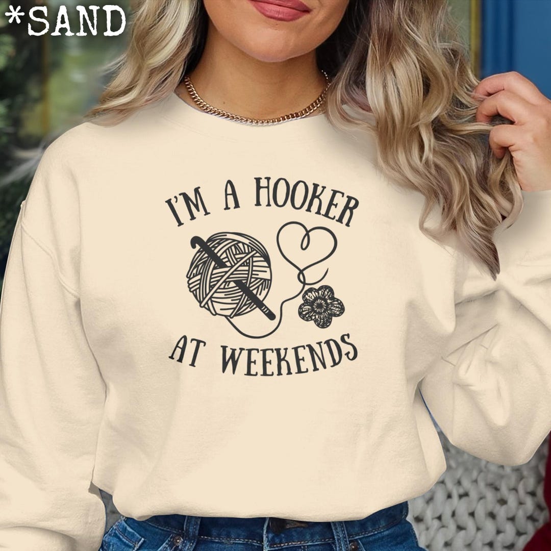 Funny Crochet Hooker Shirt, Gift for Crocheter, Crocheting Sweatshirt ...