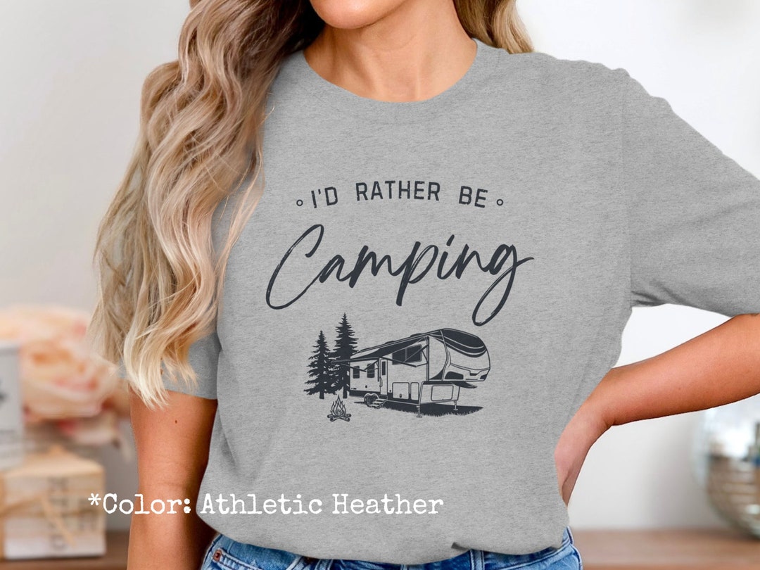 Fifth Wheel RV Shirt, Camping Sweatshirt, Gift for RV Owner, I'd Rather ...